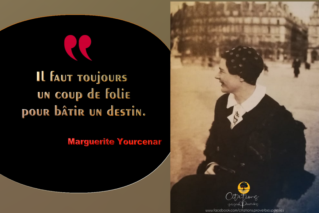 Il faut toujours un coup de folie pour bâtir un destin. - Citations ...