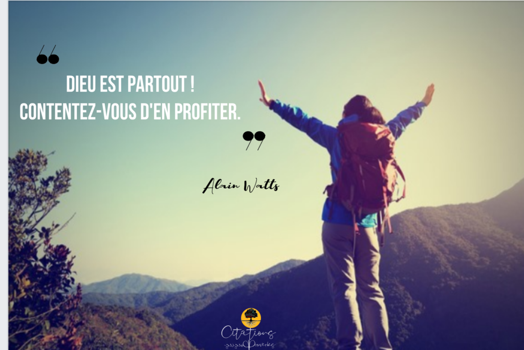 Dieu est partout ! Contentez-vous d'en profiter. - Citations Proverbes ...