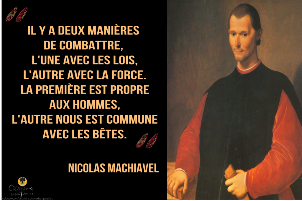 Il y a deux manières de combattre, l'une avec les lois, l'autre avec la ...