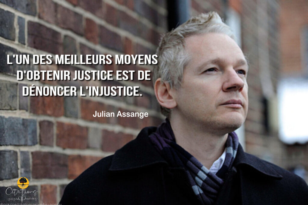 L'un des meilleurs moyens d'obtenir justice est de dénoncer l'injustice ...