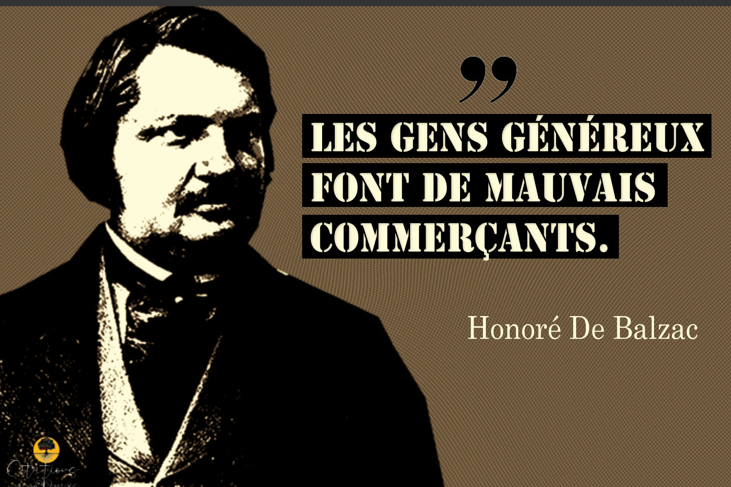 Les gens généreux.... Balzac - Citations Proverbes et Poésies