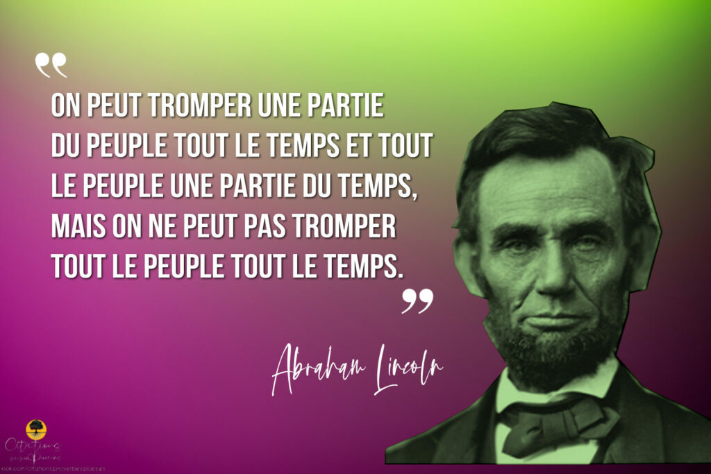 On ne peut pas tromper tout le peuple tout le temps. - Citations ...
